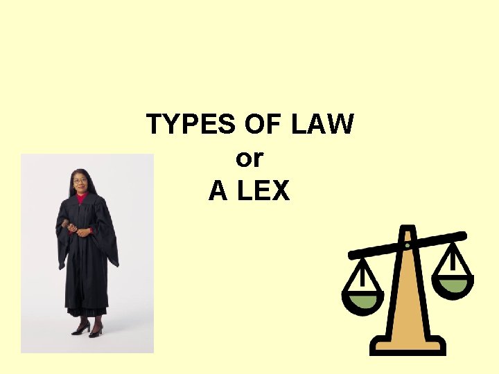 TYPES OF LAW or A LEX COMMON LAW