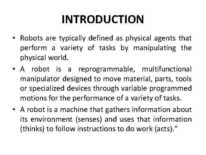 CHAPTER7 ROBOTICS INTRODUCTION Robots are typically defined as