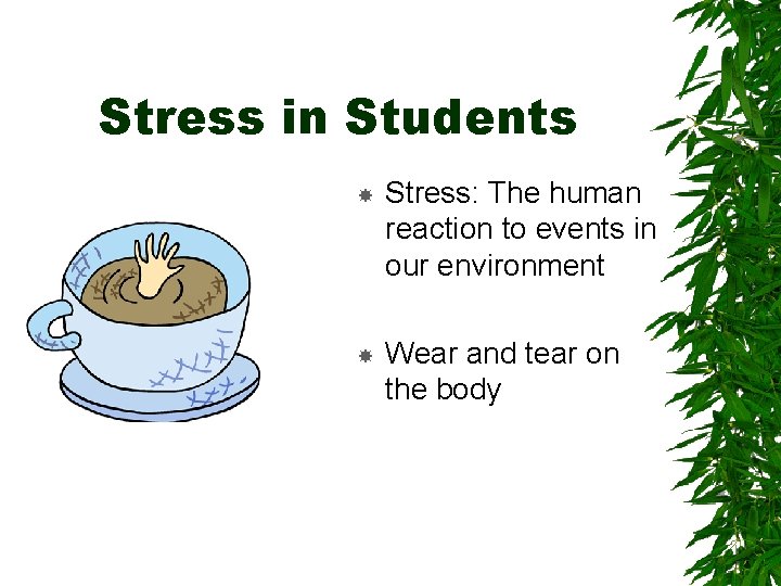 Stress in Students Stress The human reaction to