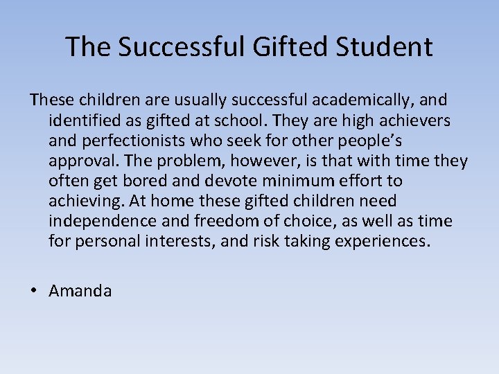 The Successful Gifted Student These children are usually