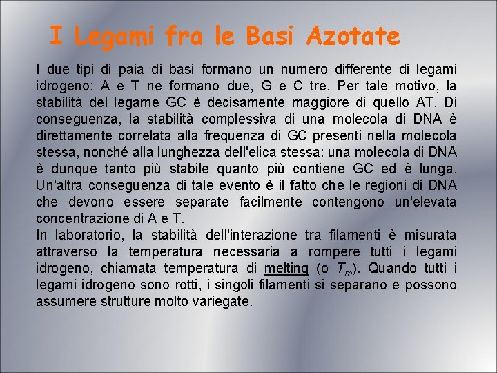 La Struttura del DNA La struttura laterale del