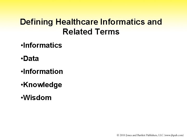 CHAPTER 14 Healthcare Informatics and Information Systems OBJECTIVES