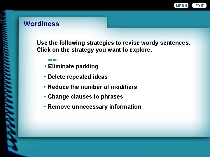 MENU EXIT Wordiness Your writing should be as