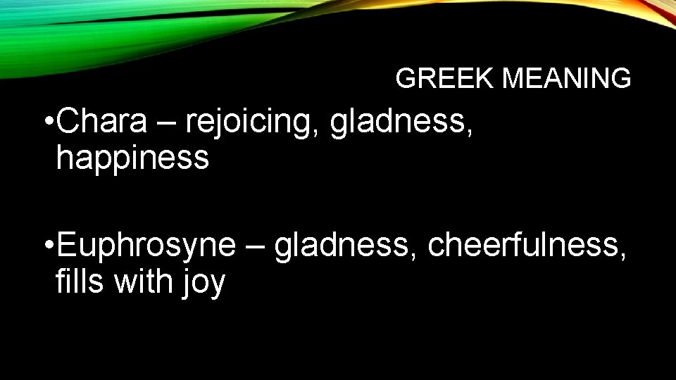 J 0 Y GREEK MEANING Chara rejoicing gladness