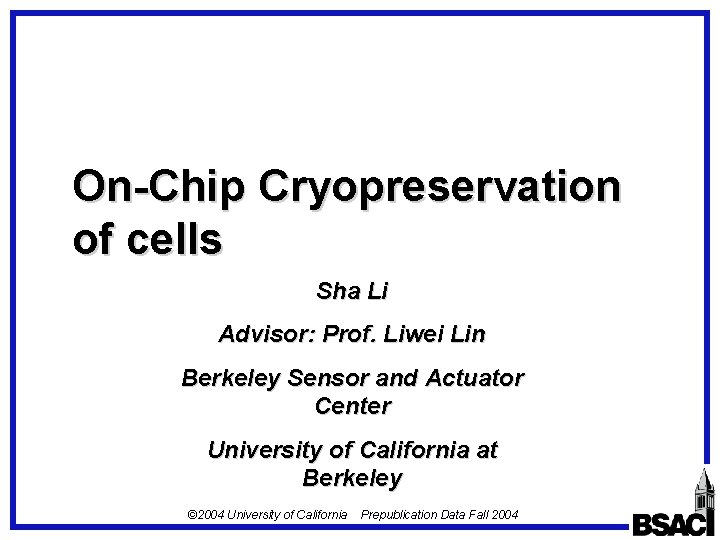 OnChip Cryopreservation of cells Sha Li Advisor Prof