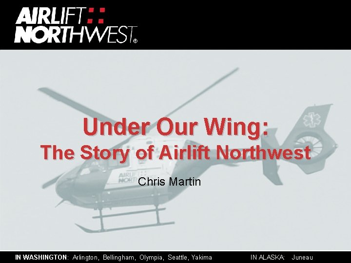Under Our Wing The Story of Airlift Northwest