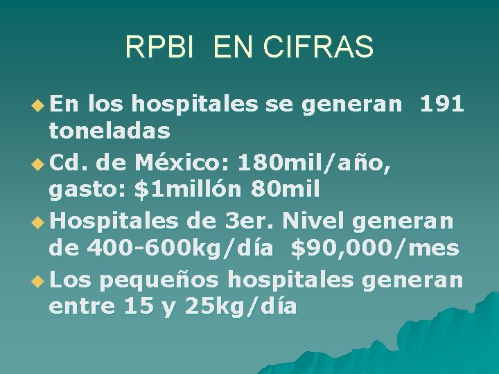 RESIDUOS PELIGROSOS BIOLOGICO INFECCIOSOS RPBI La norma NOM052