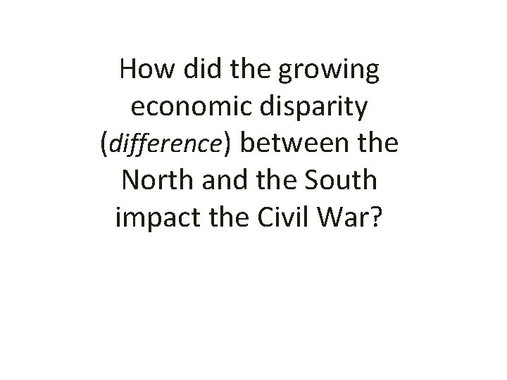 How did the growing economic disparity difference between