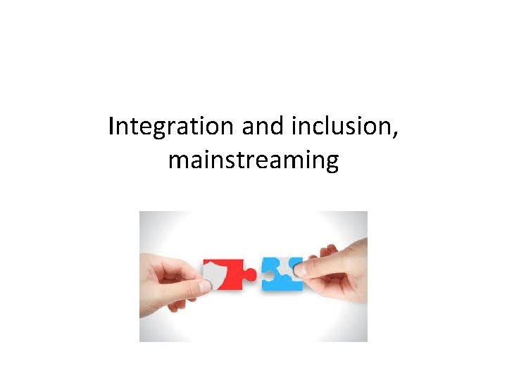 Integration and inclusion mainstreaming New paradigm on equality