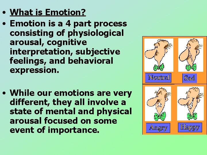 What is Emotion Emotion is a 4 part