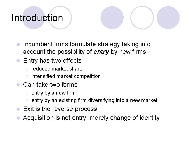 Entry and Exit Introduction Incumbent firms formulate strategy