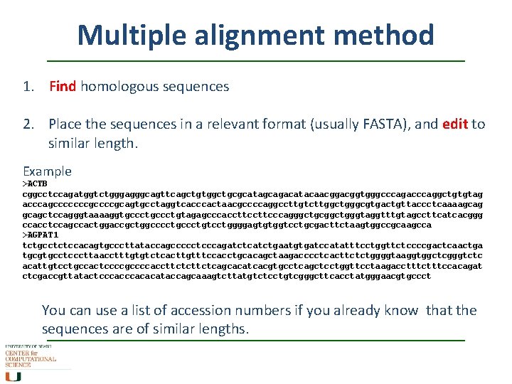 Multiple alignment method 1 Find homologous sequences 2