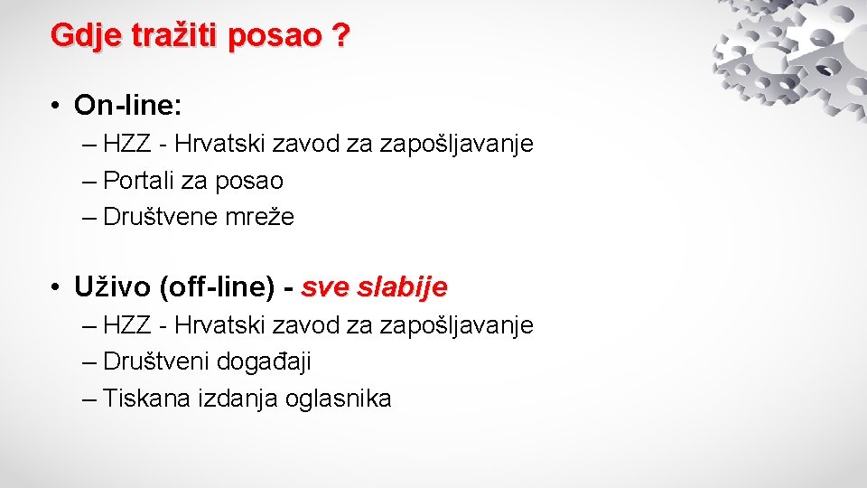 Traenje posla Kako traiti posao Traenje posla je