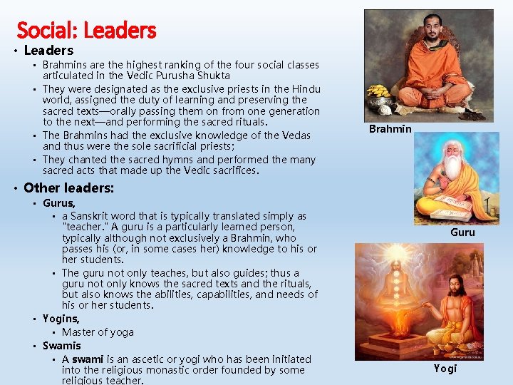 Social Caste Hinduism has often been termed a