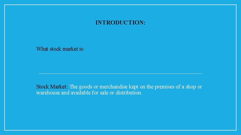 STOCK MARKET By Nawaf Alkhaldi 201601613 Abdullrahman ALMilhem