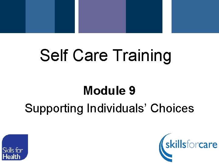 Self Care Training Module 9 Supporting Individuals Choices