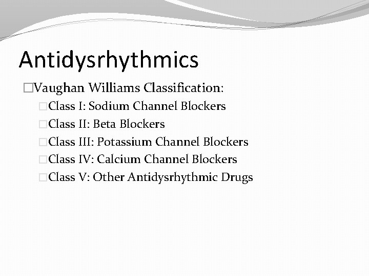 Antiarrhythmics Antidysrhythmics Dysrhythmia Arrhythmia Defined as ...