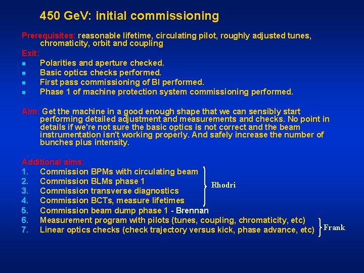 Development of detailed commissioning plan 2 Circulating beam
