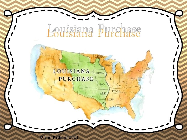 Louisiana Purchase Power Point Notes Erin Kathryn 2014