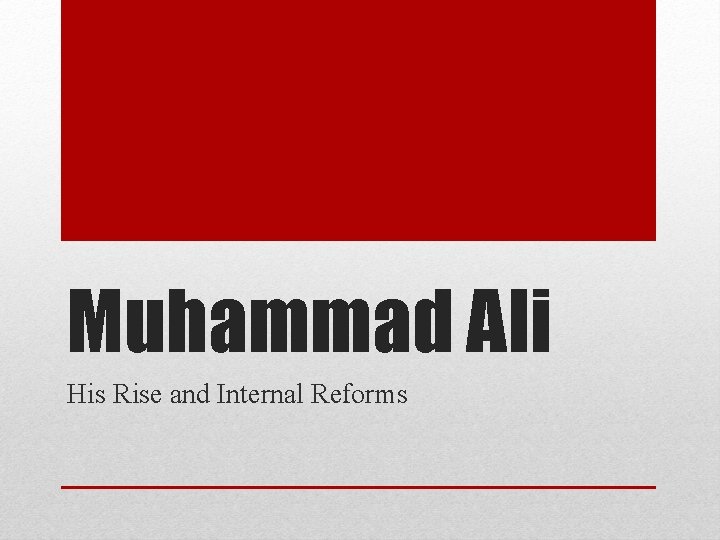Muhammad Ali His Rise and Internal Reforms Assess