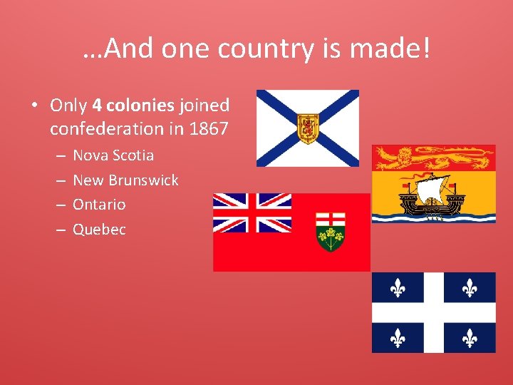 Confederation Results 6 colonies meet 6 colonies were