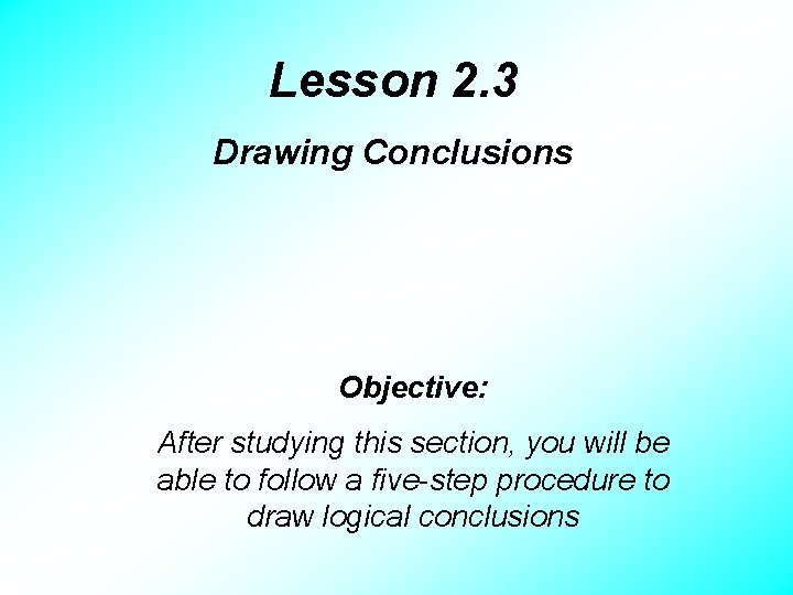 Lesson 2 3 Drawing Conclusions Objective After studying