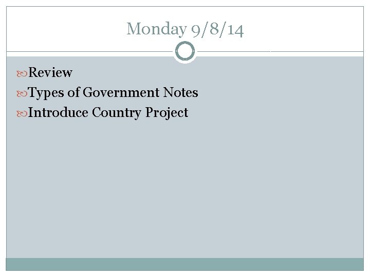 Monday 9814 Review Types of Government Notes Introduce