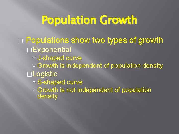 Characteristics of a Population Population individuals inhabiting the