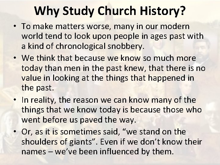 Why Study Church History In most churches today