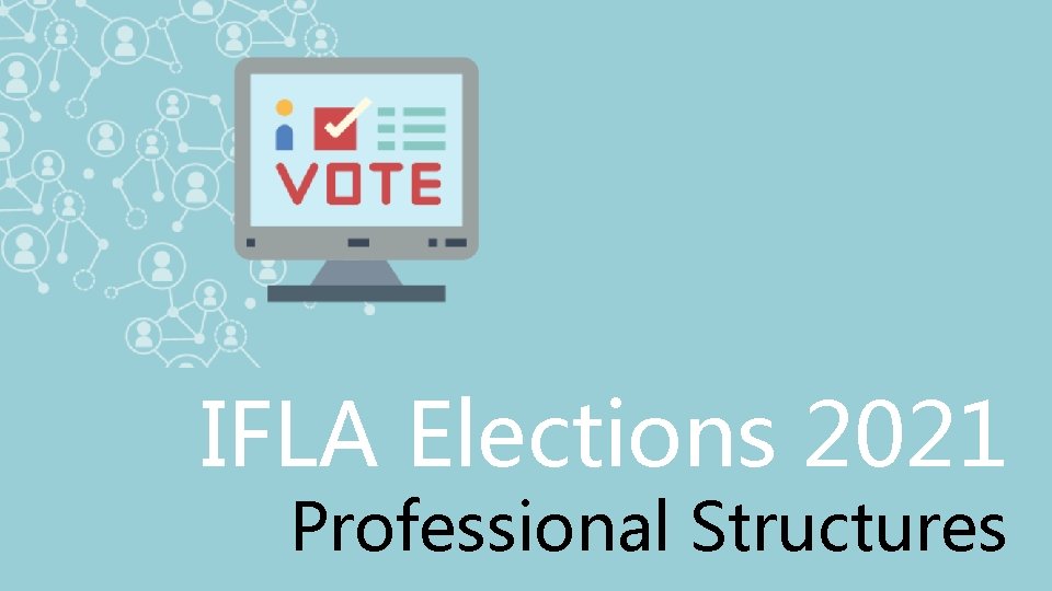 IFLA Elections 2021 Professional Structures Governance Review Goal