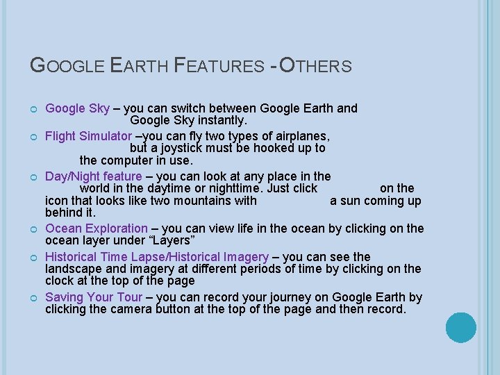 GOOGLE EARTH Emma Washington Katherine Jones Sarah Kraus