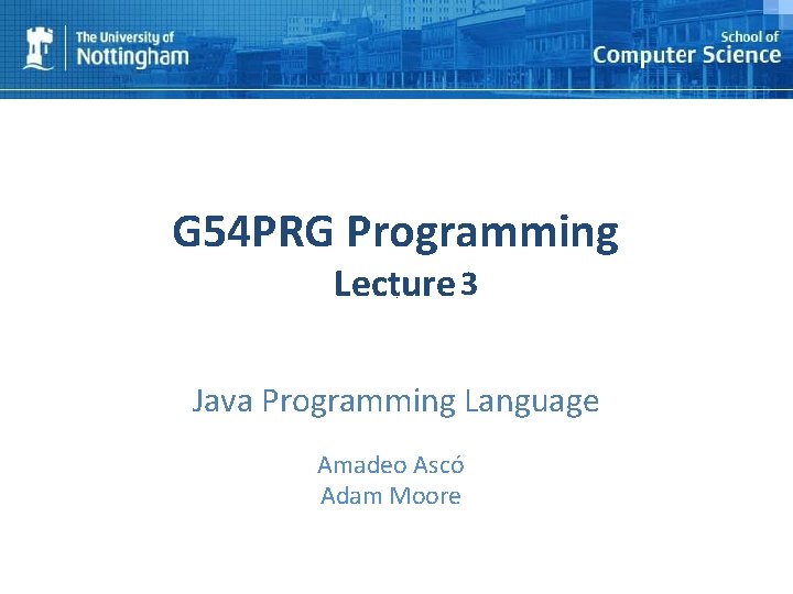 G 54 PRG Programming Lecture 3 Java Programming