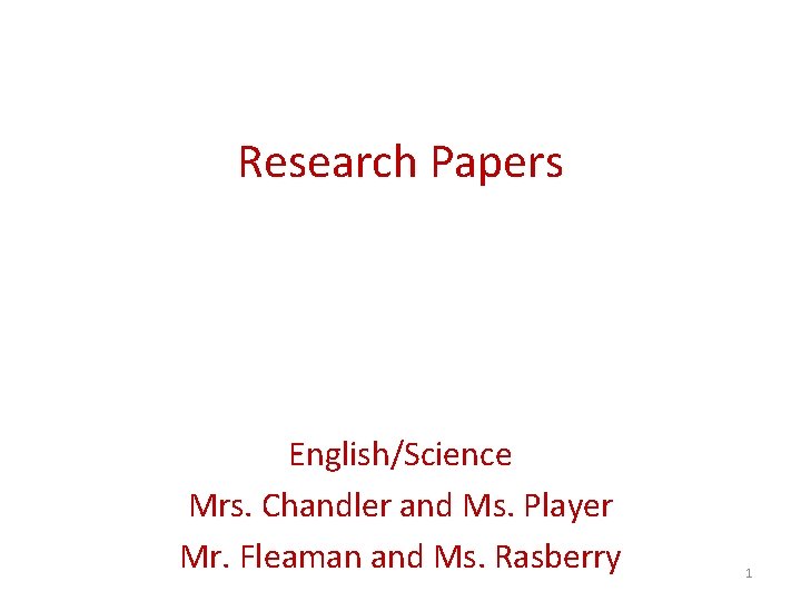 Research Papers EnglishScience Mrs Chandler and Ms Player