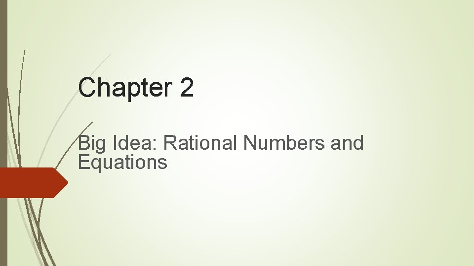 Chapter 2 Big Idea Rational Numbers and Equations