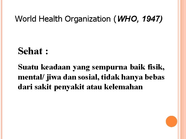 MENGEMBANGKAN POLA HIDUP SEHAT DAN SEIMBANG Mengembangkan Pola