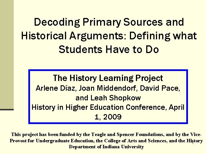 Decoding Primary Sources and Historical Arguments Defining what
