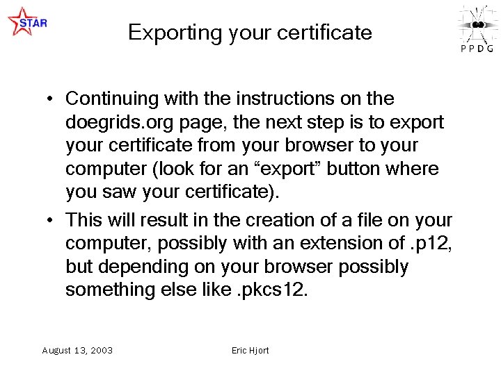 Getting Started with Grid Computing in STAR Eric