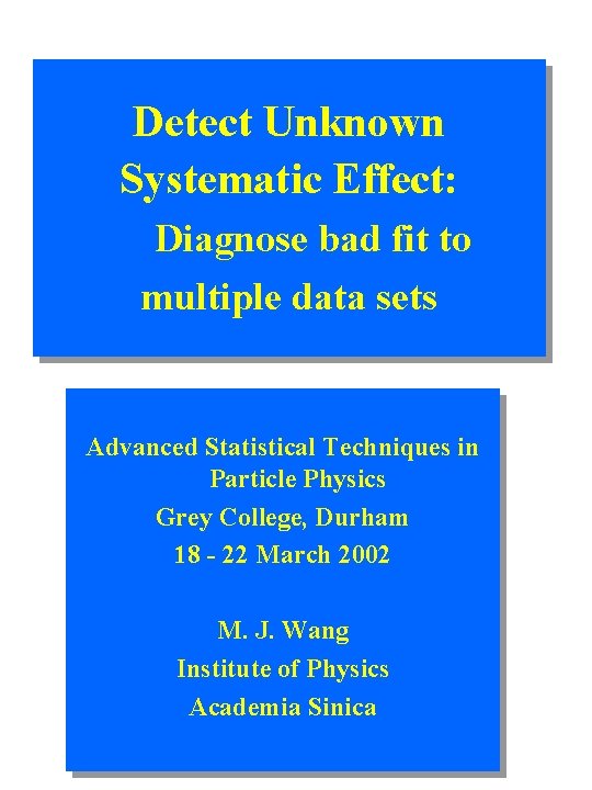 Detect Unknown Systematic Effect Diagnose bad fit to