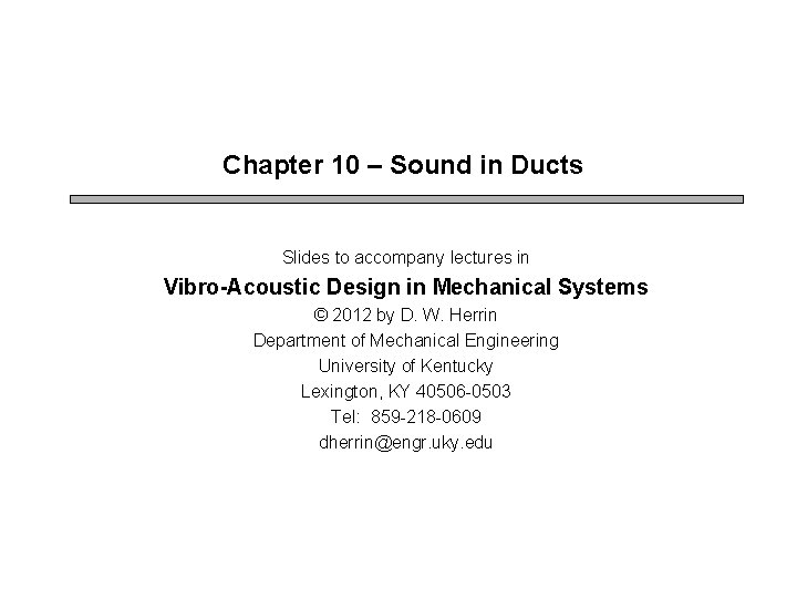 Chapter 10 Sound in Ducts Slides to accompany