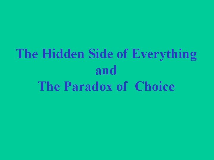 The Hidden Side of Everything and The Paradox