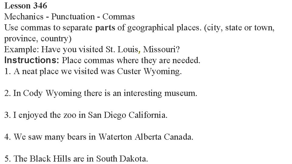 Lesson 346 Mechanics Punctuation Commas Use commas to