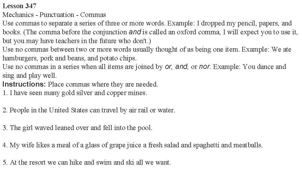 Lesson 346 Mechanics Punctuation Commas Use commas to