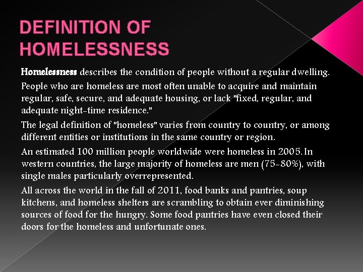 HOMELESSNESS DEFINITION OF HOMELESSNESS Homelessness describes the ...