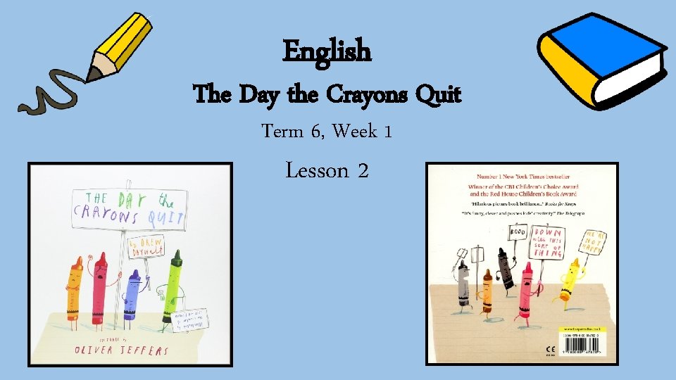 English The Day the Crayons Quit Term 6