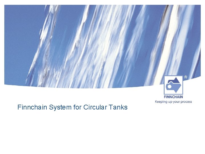 Finnchain System for Circular Tanks Finnchain System for