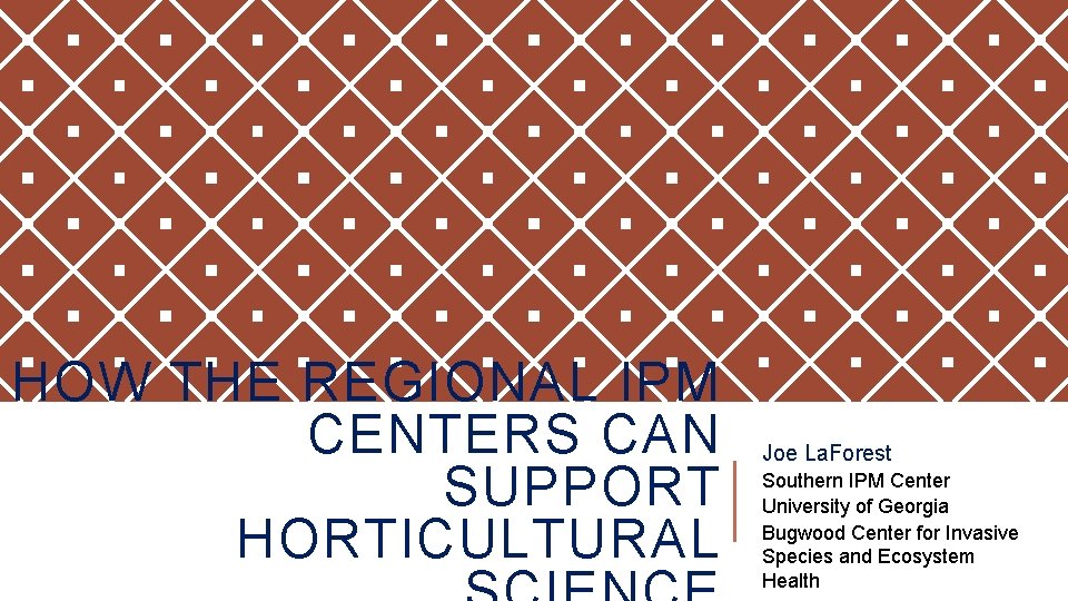 HOW THE REGIONAL IPM CENTERS CAN SUPPORT HORTICULTURAL