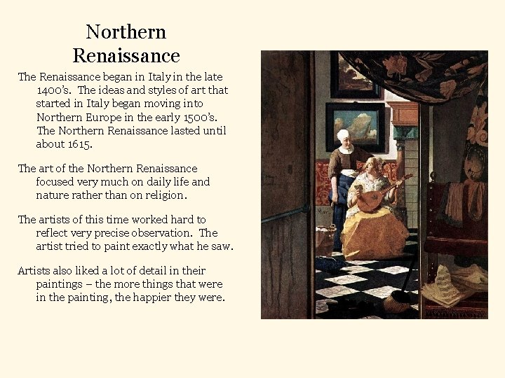 Vermeer Northern Renaissance Northern Renaissance The Renaissance began