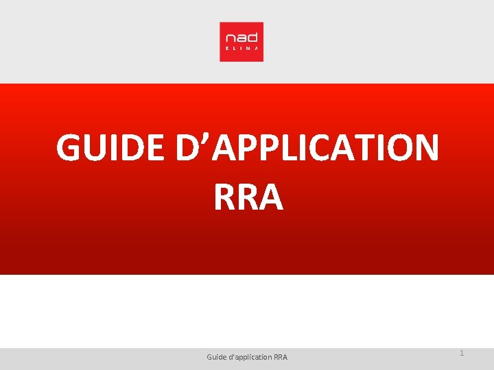 GUIDE DAPPLICATION RRA Guide dapplication RRA 1 Guide