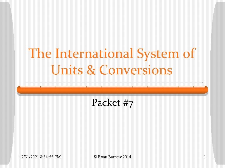 The International System of Units Conversions Packet 7