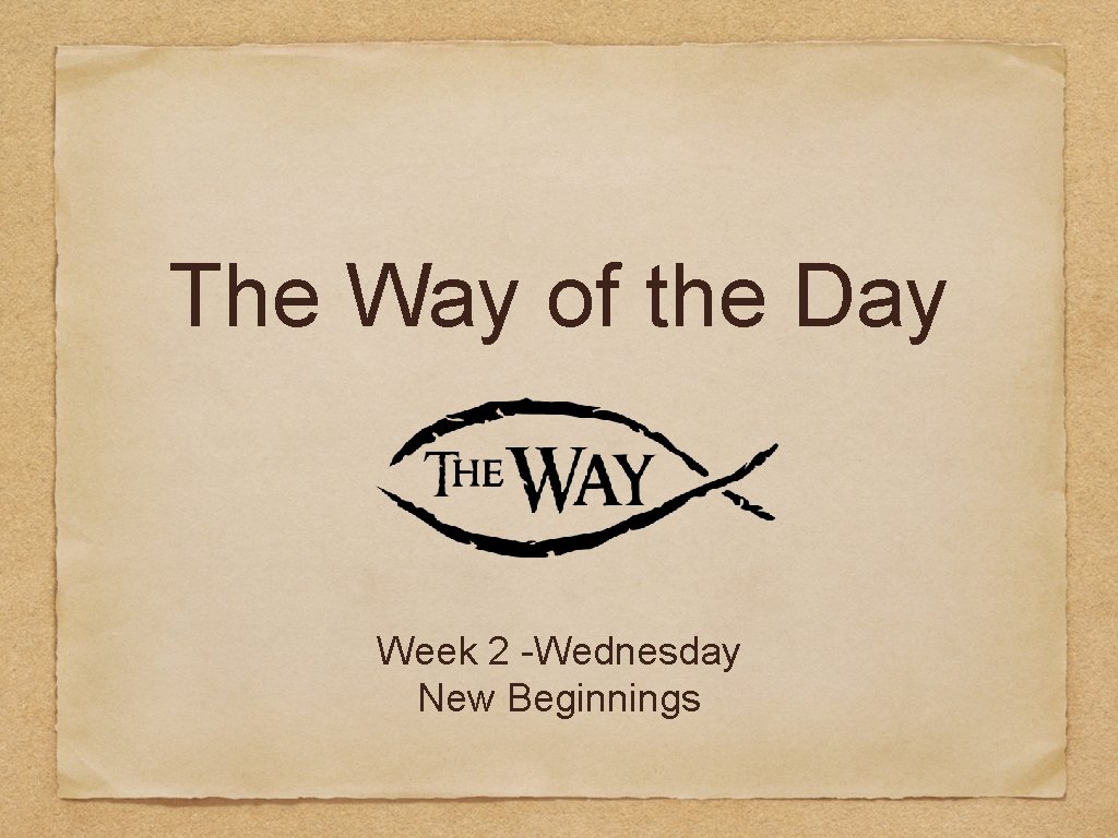The Way of the Day Week 2 Wednesday